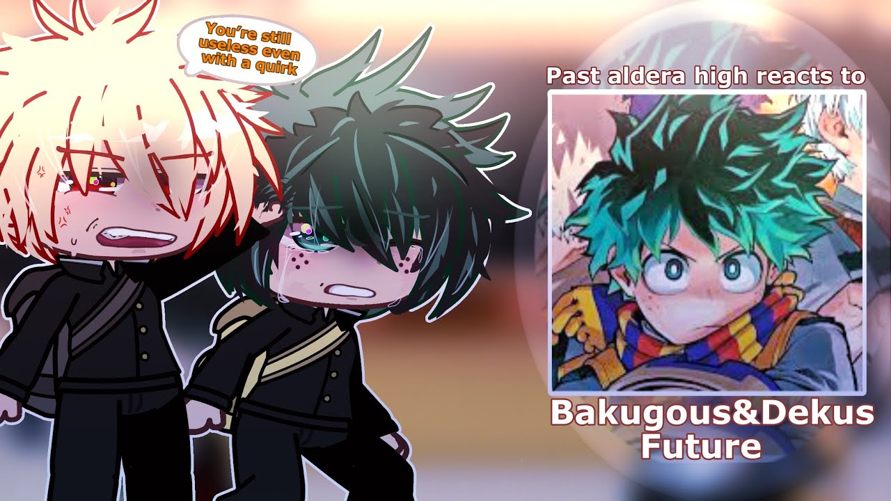 Past Aldera Junior High Reacts To Deku’s Future || NO SHIPS||MHA/BNHA ...