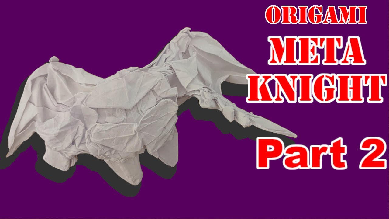 How To Fold An Origami Meta Knight Part 2 - YouTube