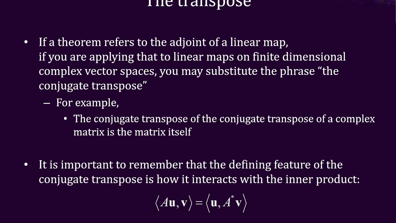 11.3 The adjoint of a complex finite dimensional linear map - YouTube
