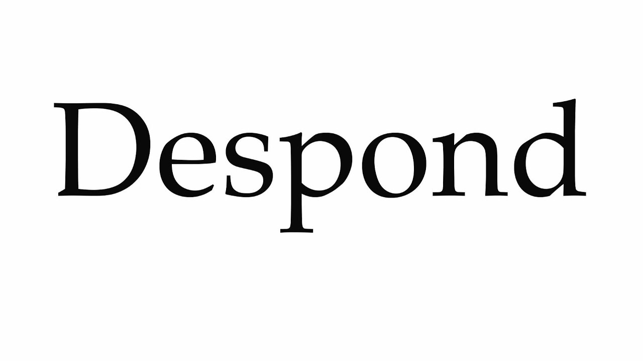 How to Pronounce Despond - YouTube