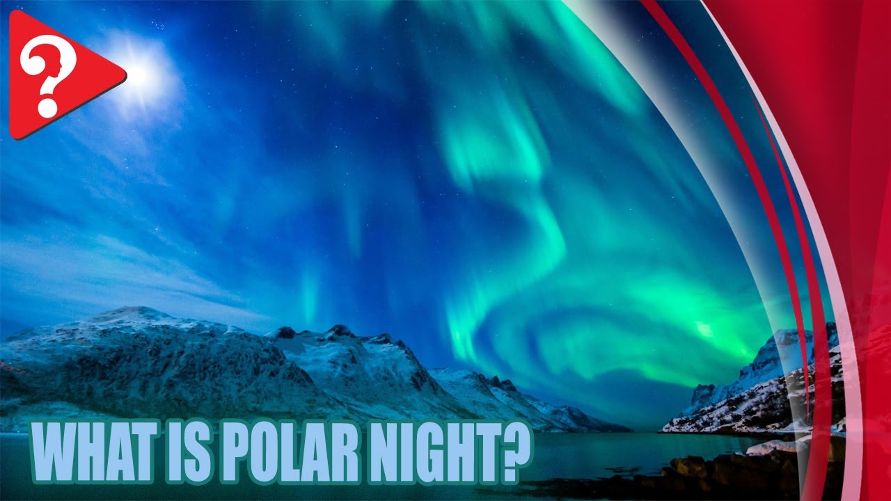 What Is Polar Night? - YouTube