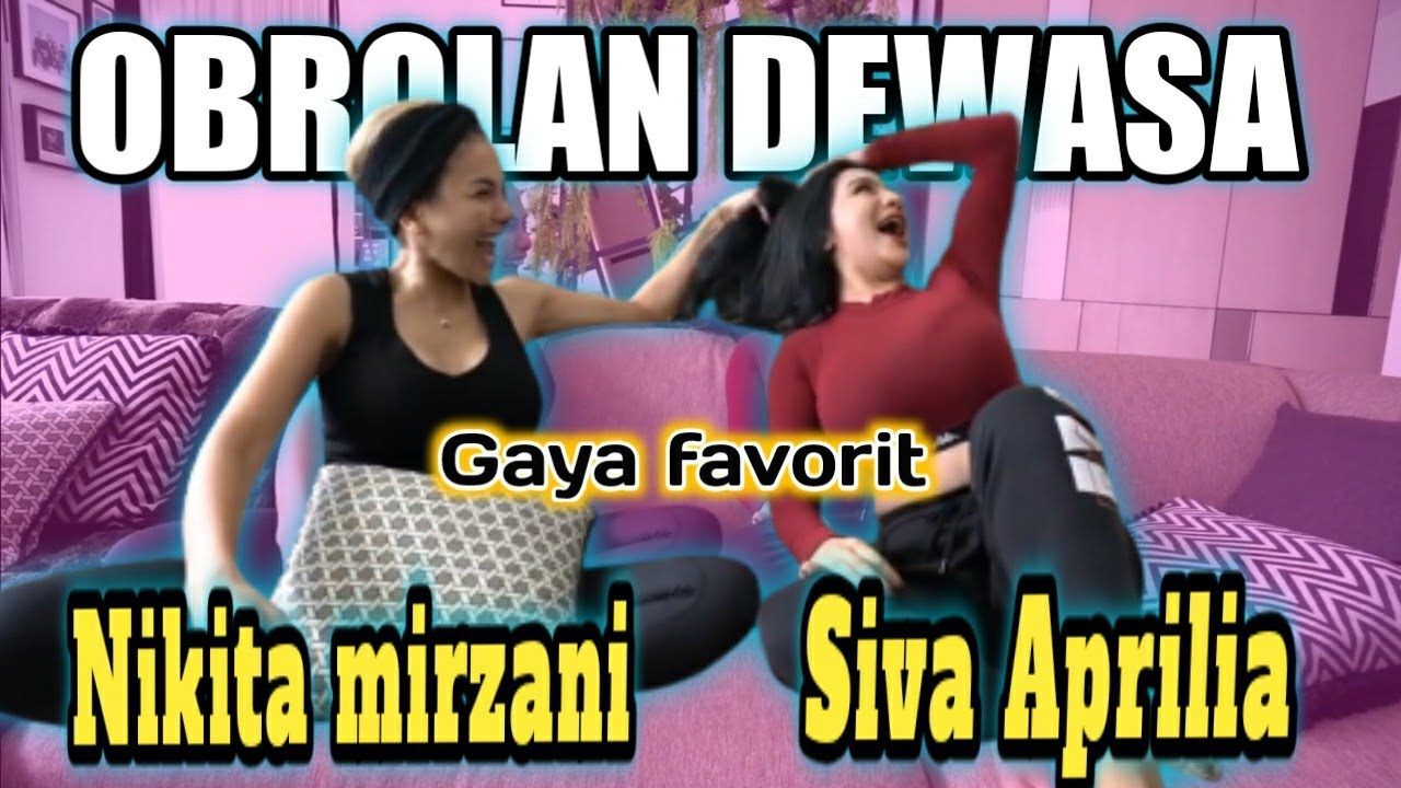 Nikita Mirzani dan Siva Aprilia | obrolan dewasa - YouTube