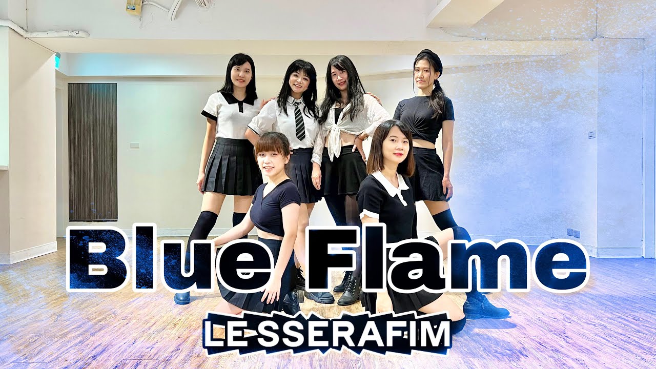 LE SSERAFIM (르세라핌) – BLUE FLAME[ A PLUS週三作品班 ] B - YouTube