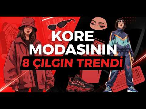 Kore Modasının 8 Çılgın Trendi! | K-Pop ve Sokak Stilleri