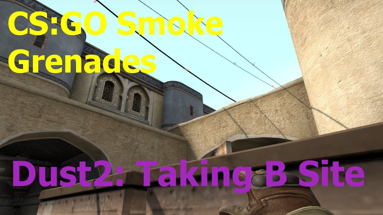 CS:GO Smoke Grenades│ Dust2 Taking B Site - YouTube