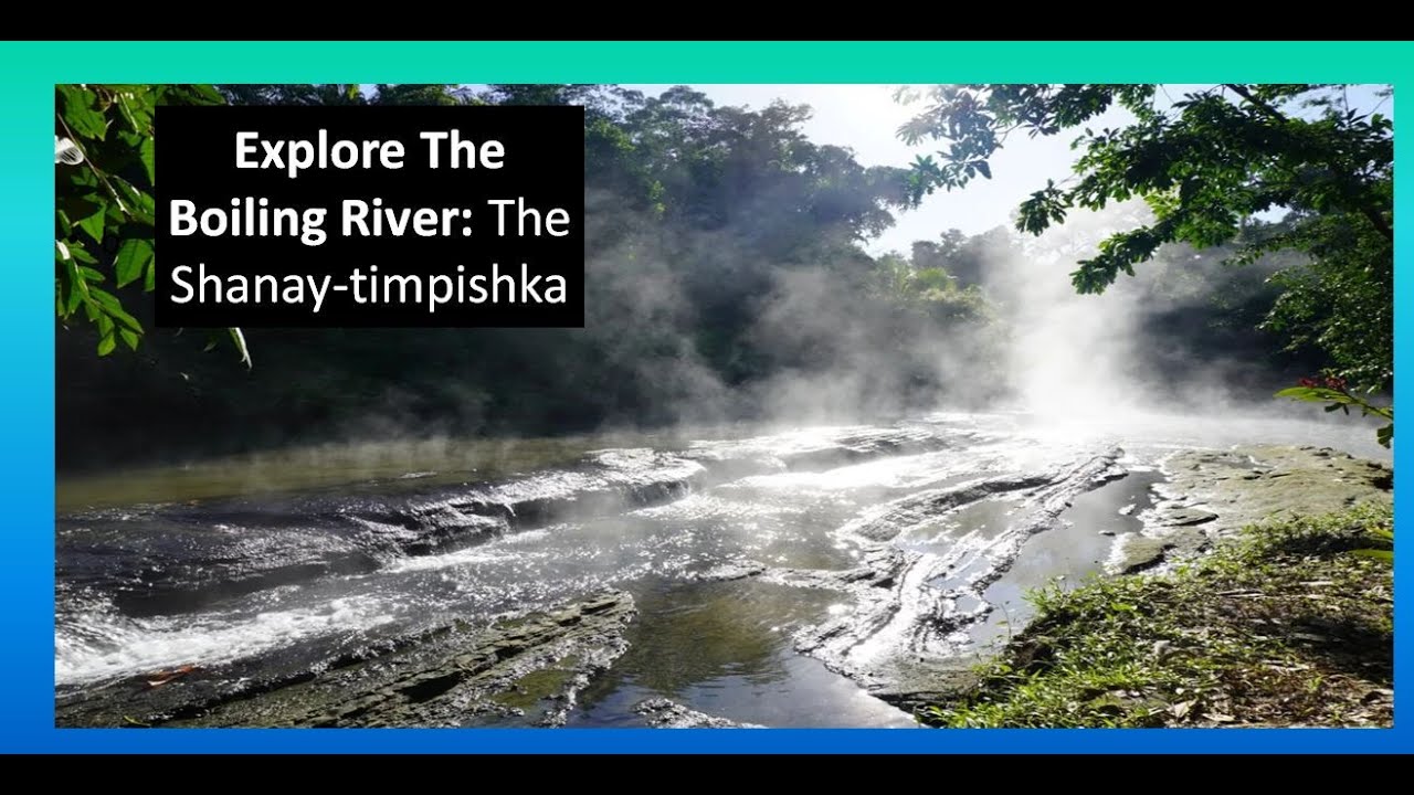 The Boiling River Shanay-impishka | Natural wonder in Amazon rainforest ...