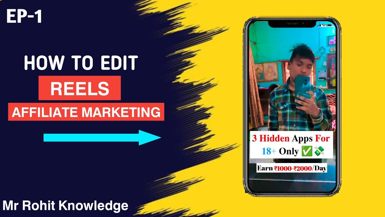 How To Edit Reels Affiliate Marketing ll Mr Rohit Knowledge ll #affiliatemarketing # ...
