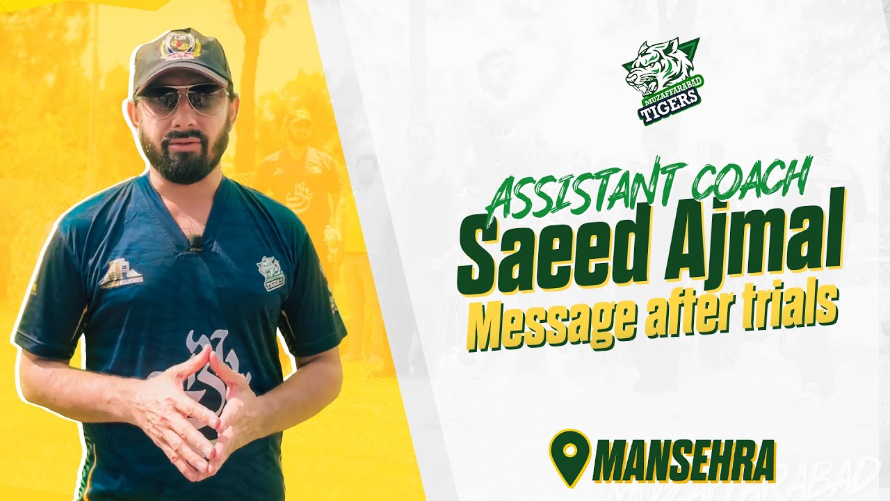 Saeed Ajmal & Taimoor Azam message after Mansehra Trials | Muzaffarabad ...