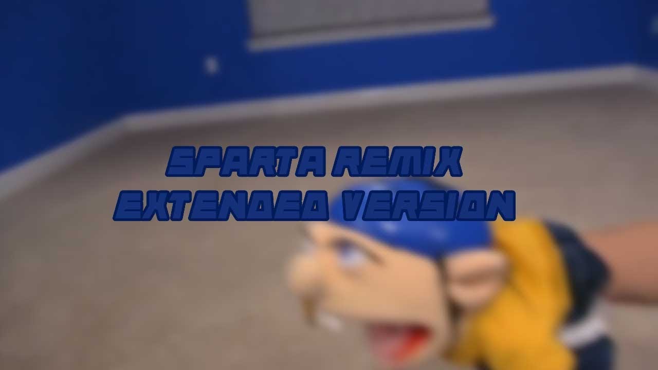 [Request] (SML) Jeffy: "Are you ******* high?!" [Extended Sparta Remix ...
