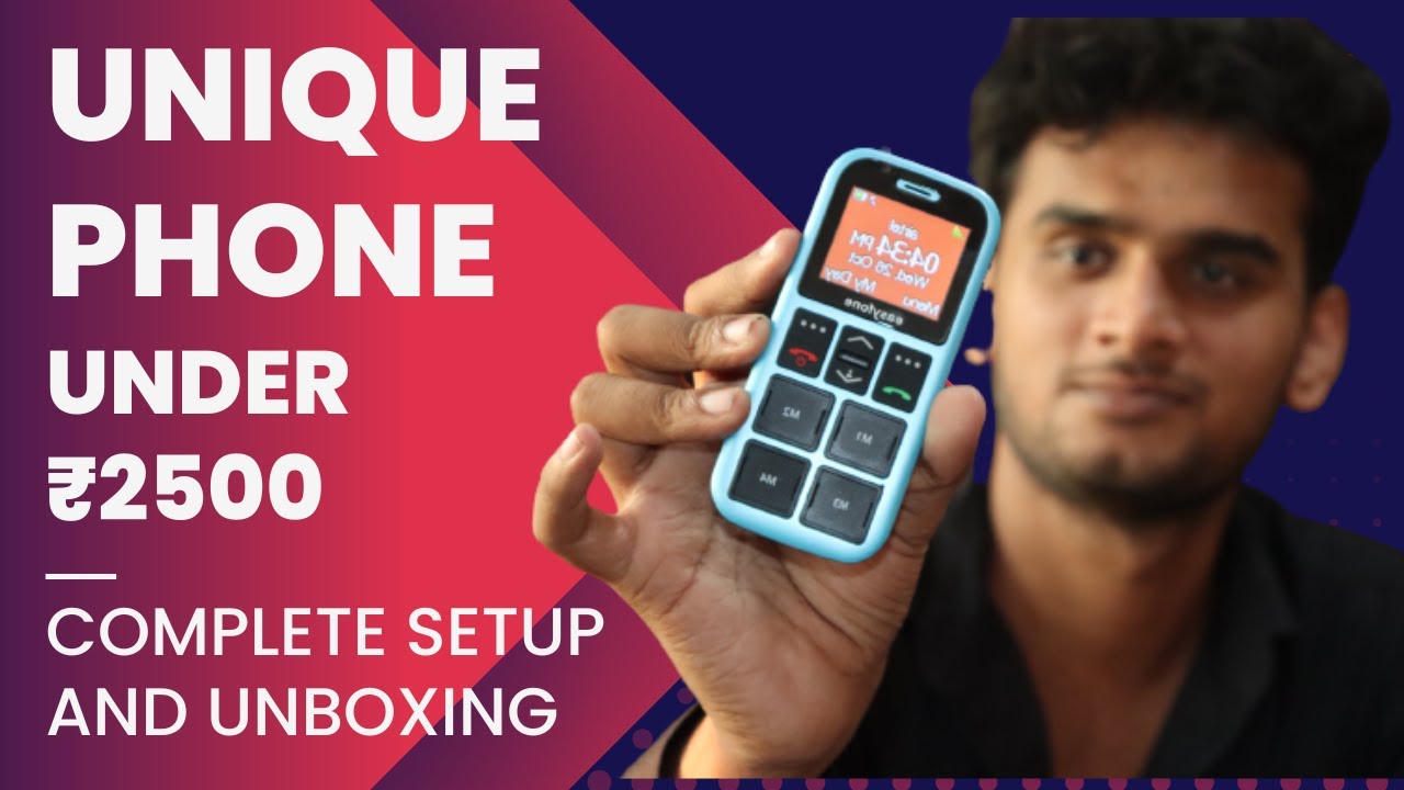 Unique Phone Under 2500 | EasyPhone Review, Unboxing and Complete Setup ...
