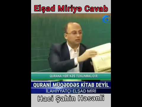 Hacı Şahindən Elşad Miriyə Cavab - Quran Müqəddəs deyil iddasına Cavab 2020
