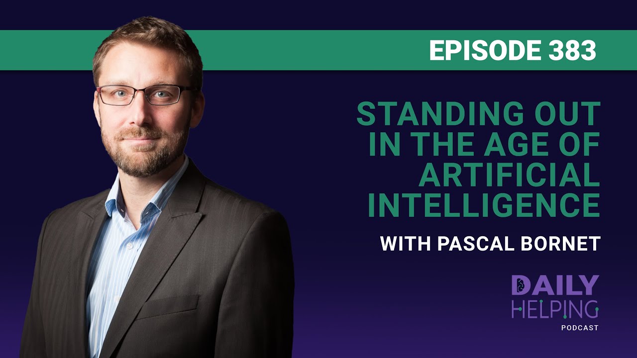 383. Standing Out in the Age of Artificial Intelligence with Pascal ...