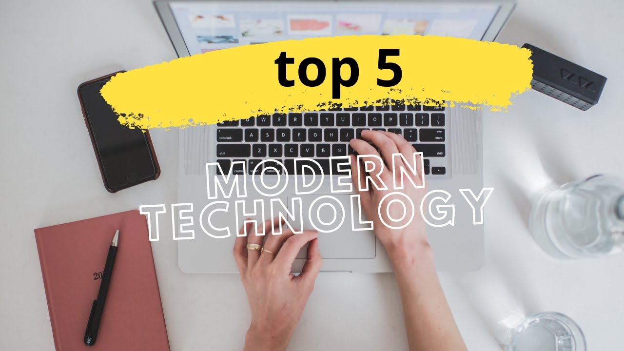 top 5 modern technology - YouTube