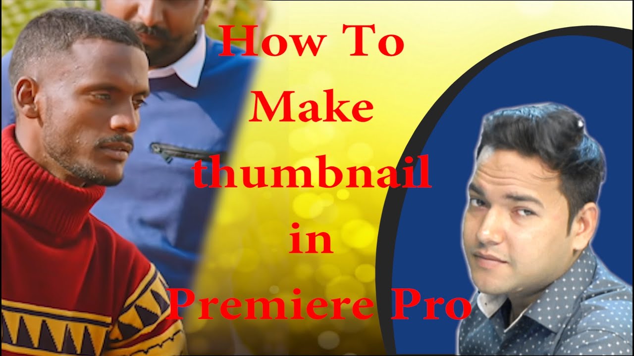 How to make thumbnail premiere pro - YouTube
