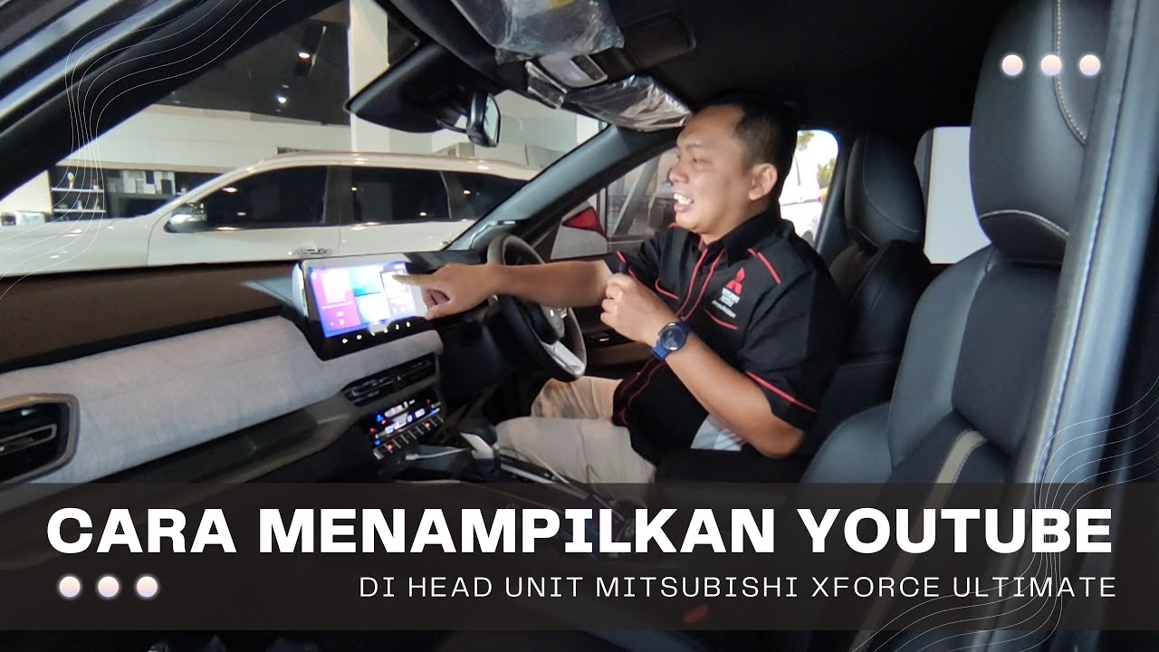 Cara Menampilkan YouTube di Head Unit Mitsubishi Xforce Ultimate - YouTube