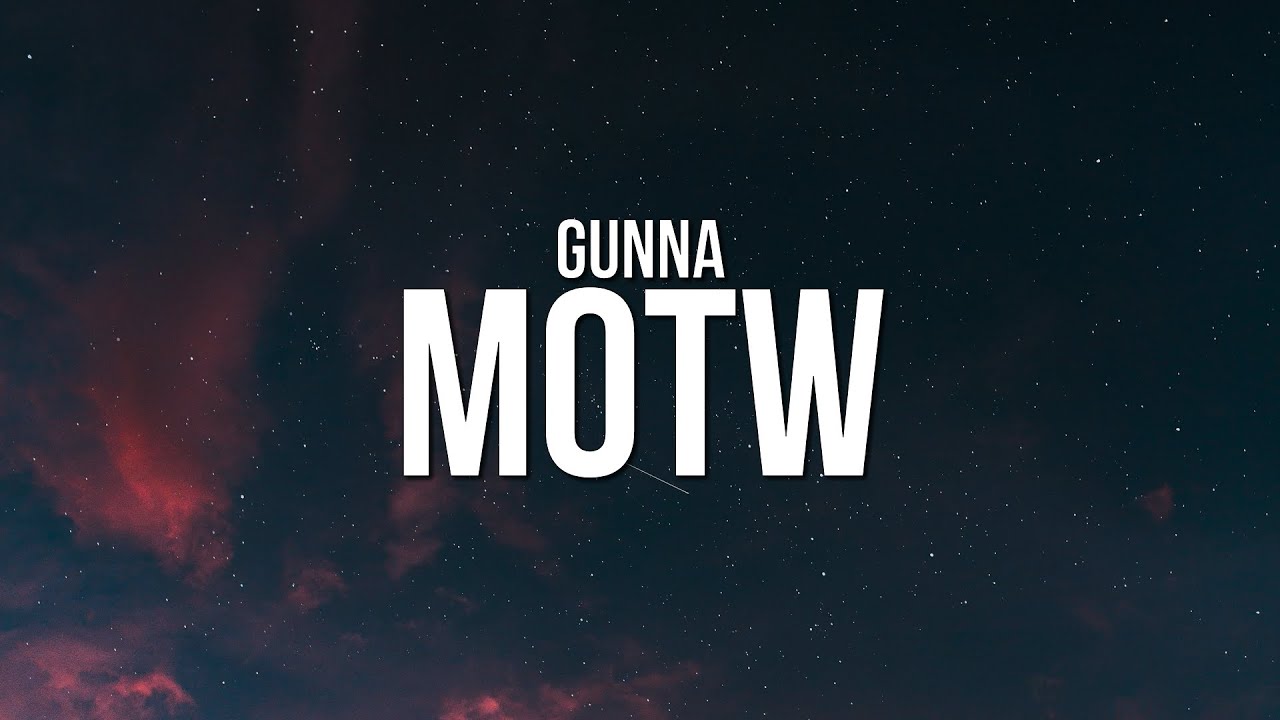Gunna - MOTW (Lyrics) - YouTube