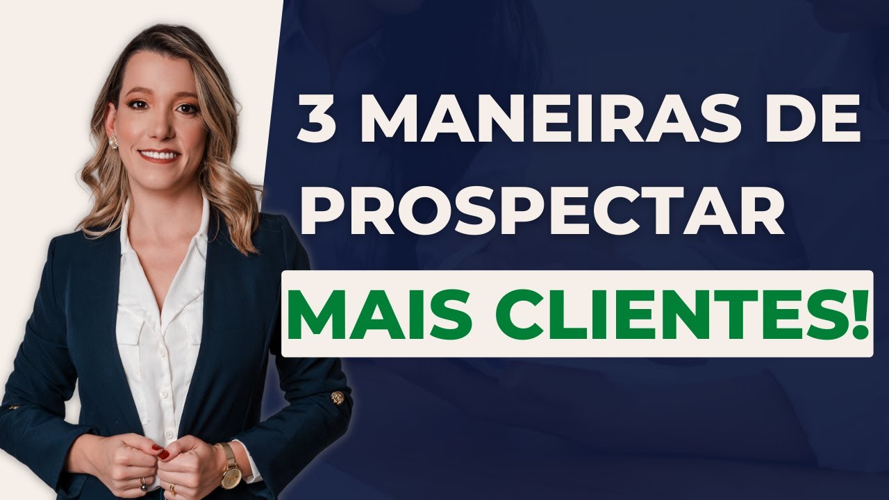 3 maneiras de Prospectar Clientes - YouTube