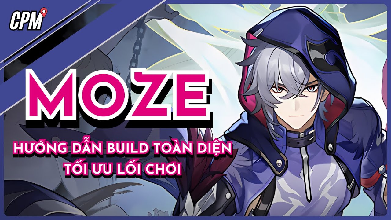 MOZE | HƯỚNG DẪN BUILD TOÀN DIỆN VÀ TỐI ƯU CÁCH CHƠI HIỆU QUẢ | Honkai ...
