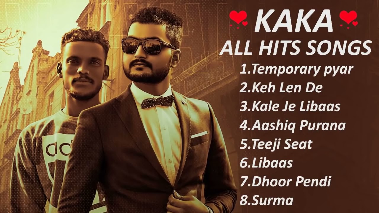 Kaka All Hits Songs - KAKA New Songs 2021 - Temporary Pyar - Keh Len De ...
