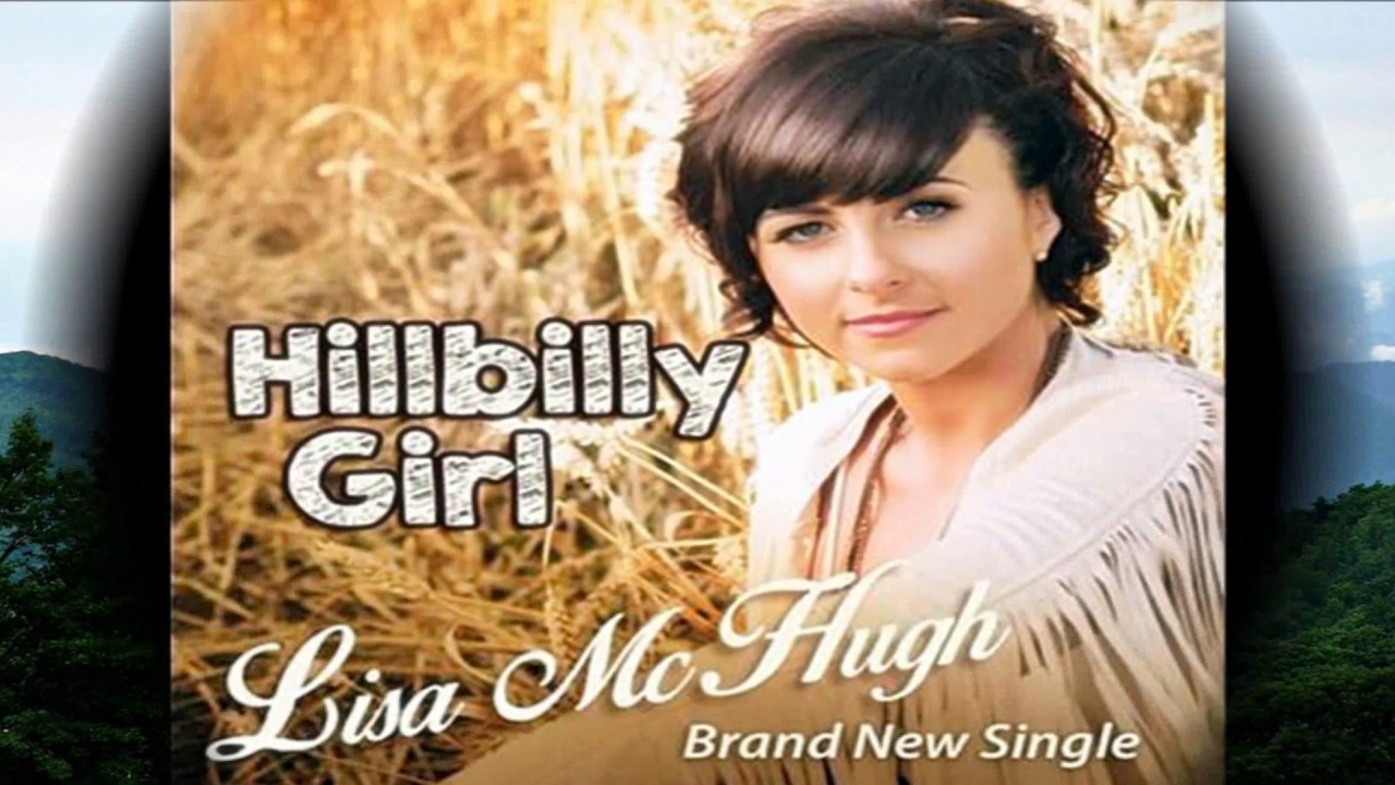 Hillbilly Girl -- Lisa McHugh - YouTube