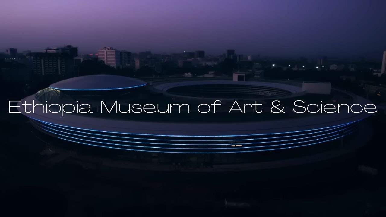 Ethiopia Museum of Art and Science (Mega Project Of Addis) - YouTube