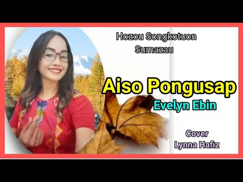 Aiso Pongusap_Evelyn Ebin (Cover Lynna Hafiz)Hozou Songkotuon - YouTube