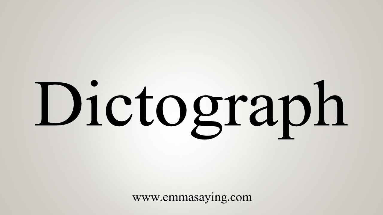 How To Say Dictograph - YouTube