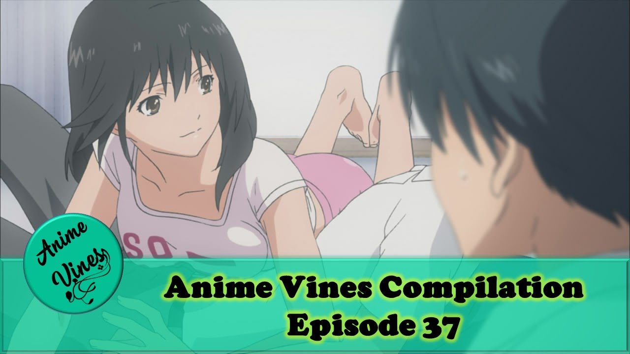 Best Anime Vines Compilation 2015 37 Anime Vines Compilation Best Moments Anime Vines ️ ️