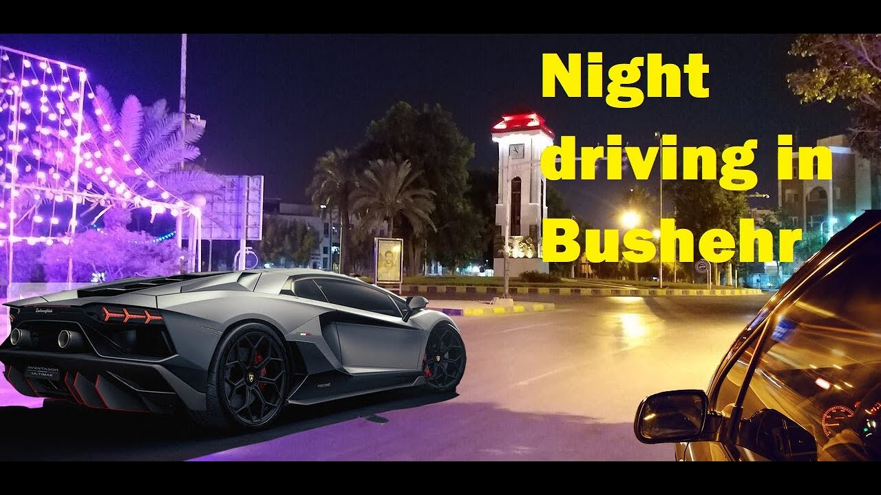 Night driving in Bushehr with music | Nightlife Love - YouTube