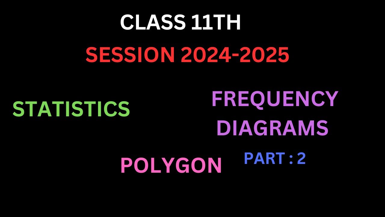 STATISTICS | FREQUENCY DIAGRAMS | PART 2 | POLYGON | CLASS 11TH - YouTube