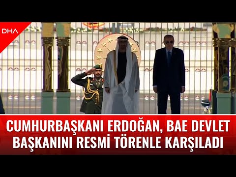 Cumhurbaşkanı Erdoğan, BAE Dev. Başkanı Şeyh Muhammed Bin Zayed El Nahyan'ı resmi törenle karşıladı