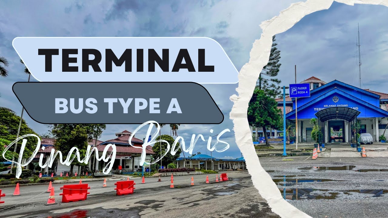 EXPLORE TERMINAL BUS TYPE A PINANG BARIS MEDAN SUNGGAL - YouTube