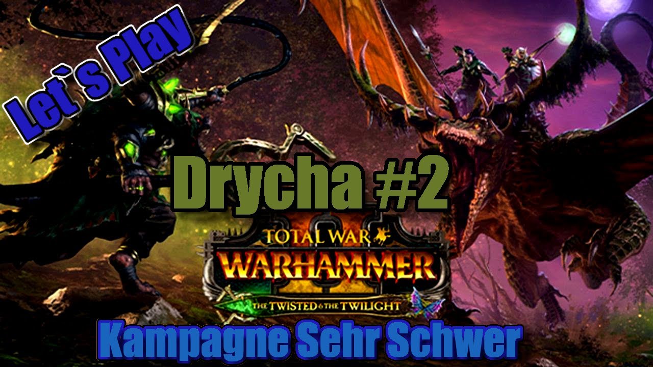 Let`s Play Total War Warhammer 2 - Drycha #2 - YouTube