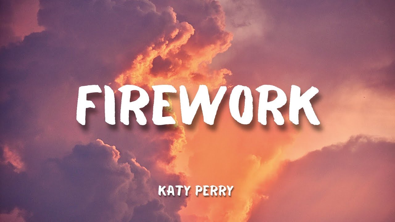 Firework - Katy Perry (Lyric) - YouTube