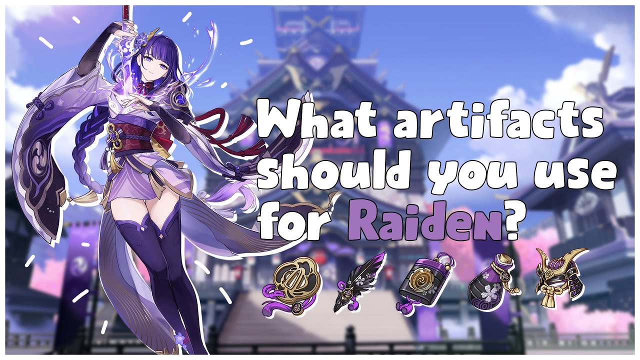 What Artifacts Shoud You Use For Raiden? | Raiden Character Guide ...