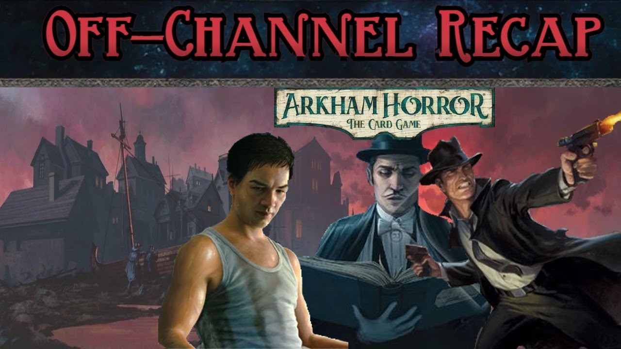 Campaign Recap: Innsmouth w/ Handcuffs Cho, Cluever Dexter, and Flex ...