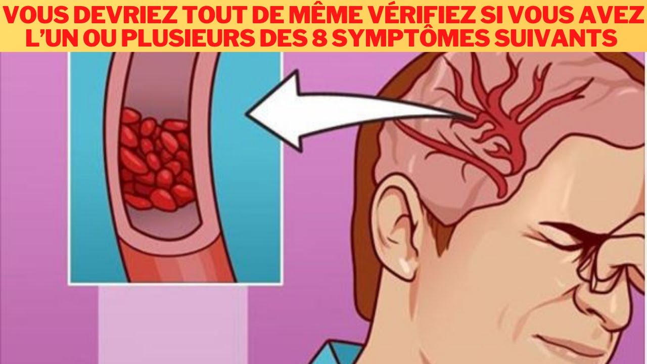 vous devriez tout de même vérifiez si vous avez l’un ou plusieurs des 8 ...