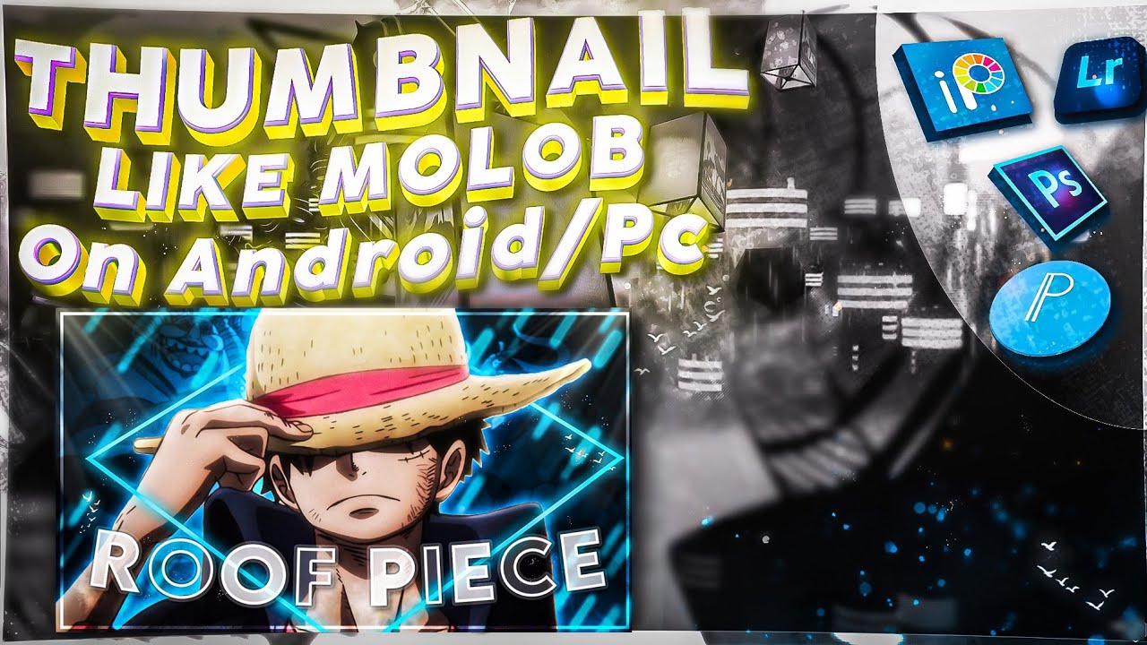 Thumbnail Like Molob in Android/Pc Tutorial | Anime MV - YouTube