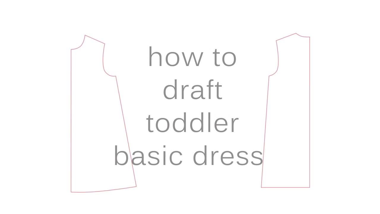 BASIC TODDLER DRESS DRAFTING - YouTube