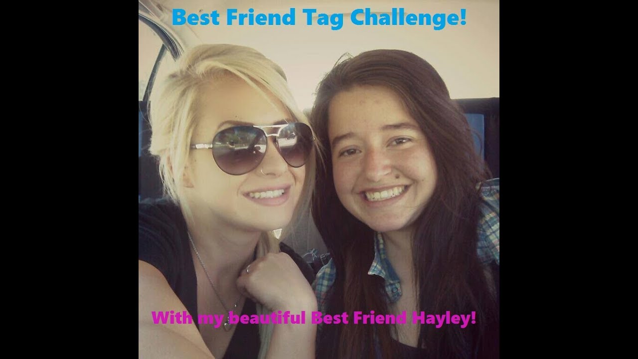Best Friend Tag With Hayley! - YouTube
