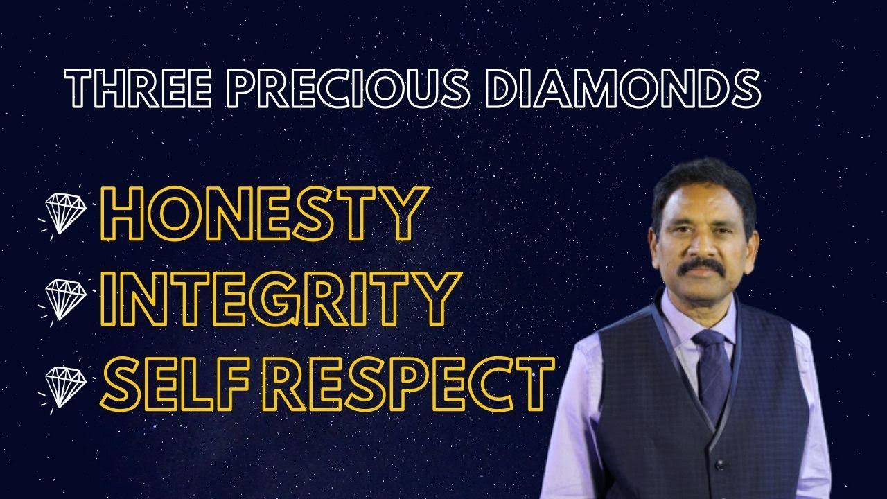 THREE PRECIOUS DIAMONDS || HONESTY, INTEGRITY AND SELF RESPECT ...