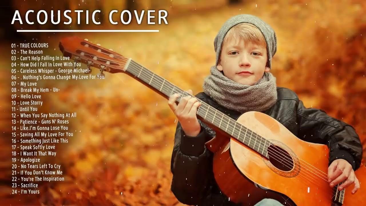 Acoustic Love Songs 2019 - Top Acoustic Cover Of Popular Songs Of All ...