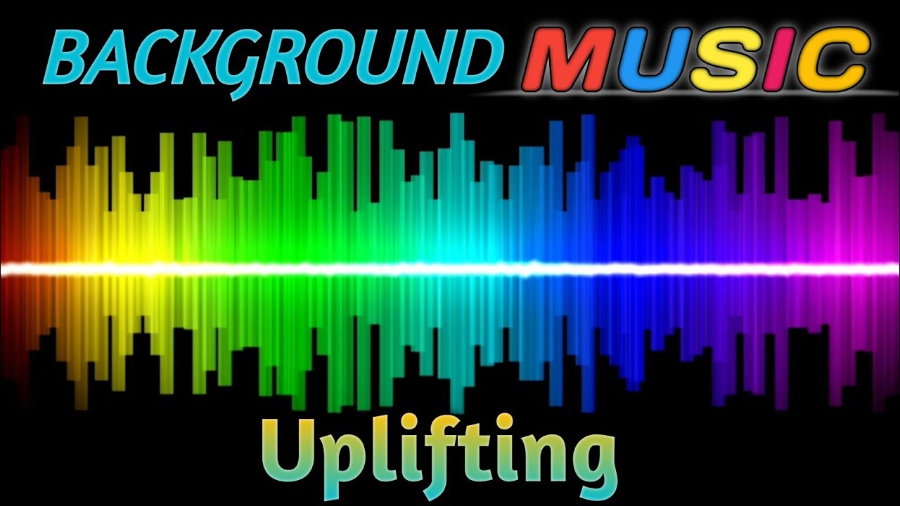 Uplifting | Uplifting Background Music Royalty Free | 2024 - YouTube