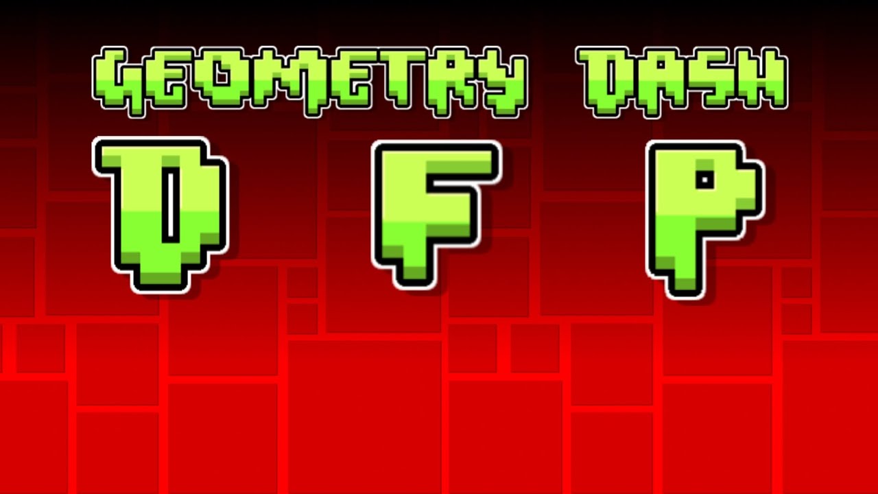 GEOMETRY DASH (D F P) - YouTube