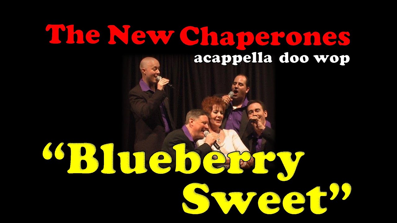 The Chaperones Music ~ Doo Wop Acappella Groups ~ "Blueberry Sweet" The ...