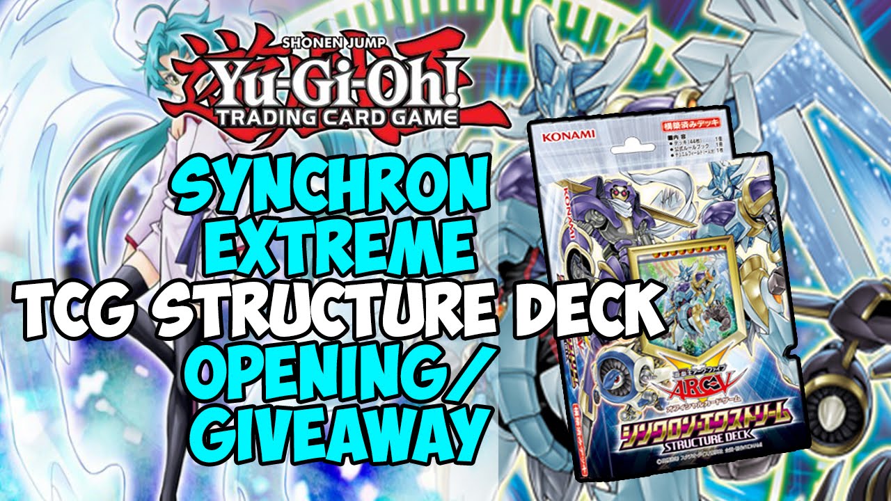 Synchron Extreme Structure Deck Opening and GIVEAWAY ...