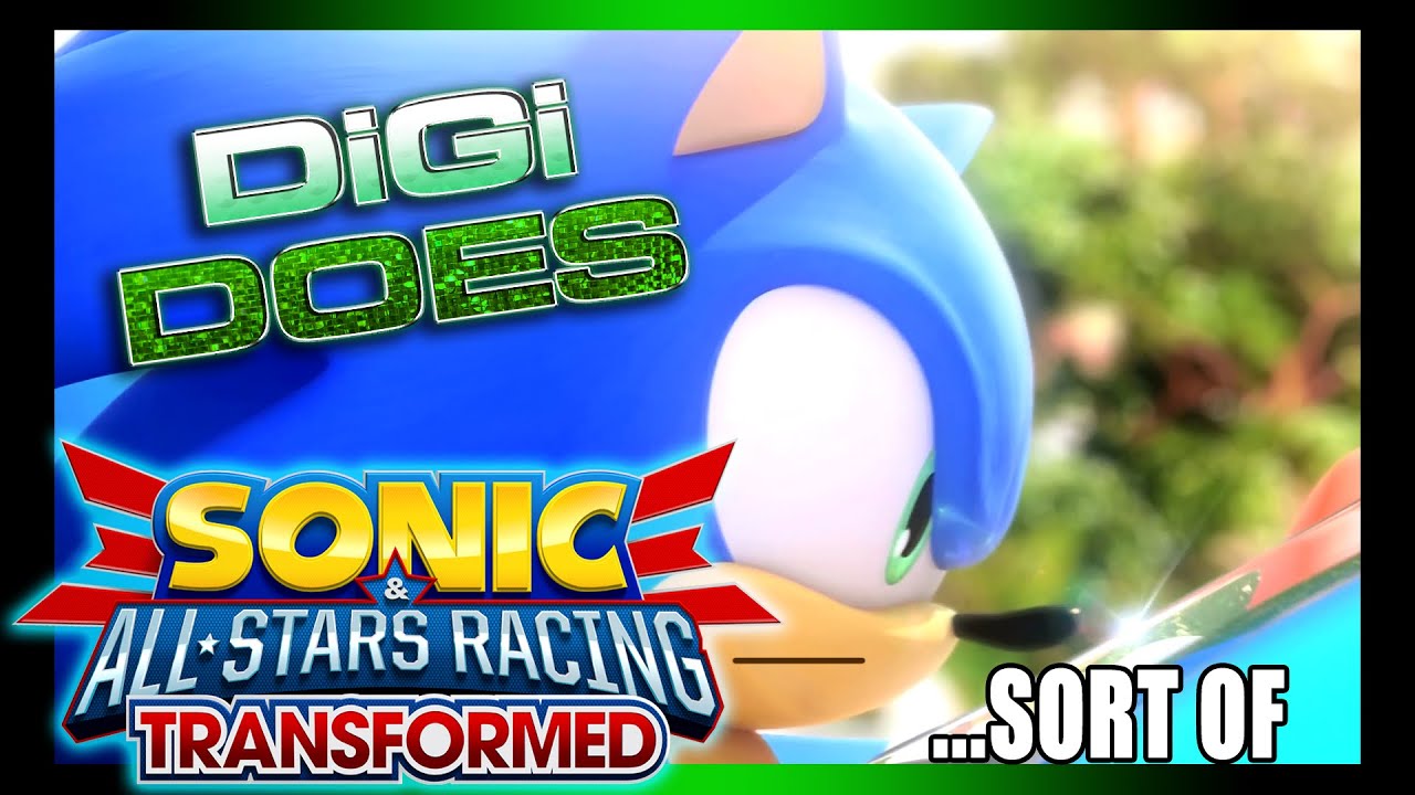 DiGi Does Sonic & All-Stars Racing Transformed (sort of) - YouTube