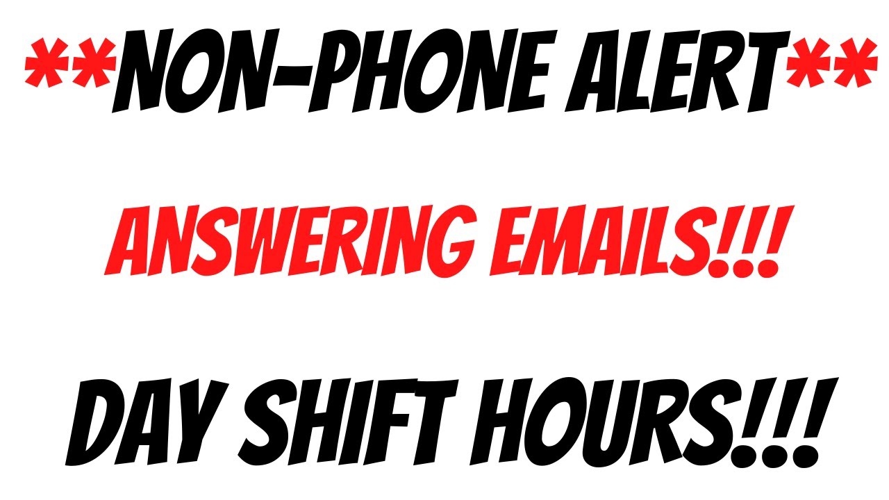 HURRY UP AN APPLY! !!Non~Phone Alert!! Answering Emails!!! Day Shift ...