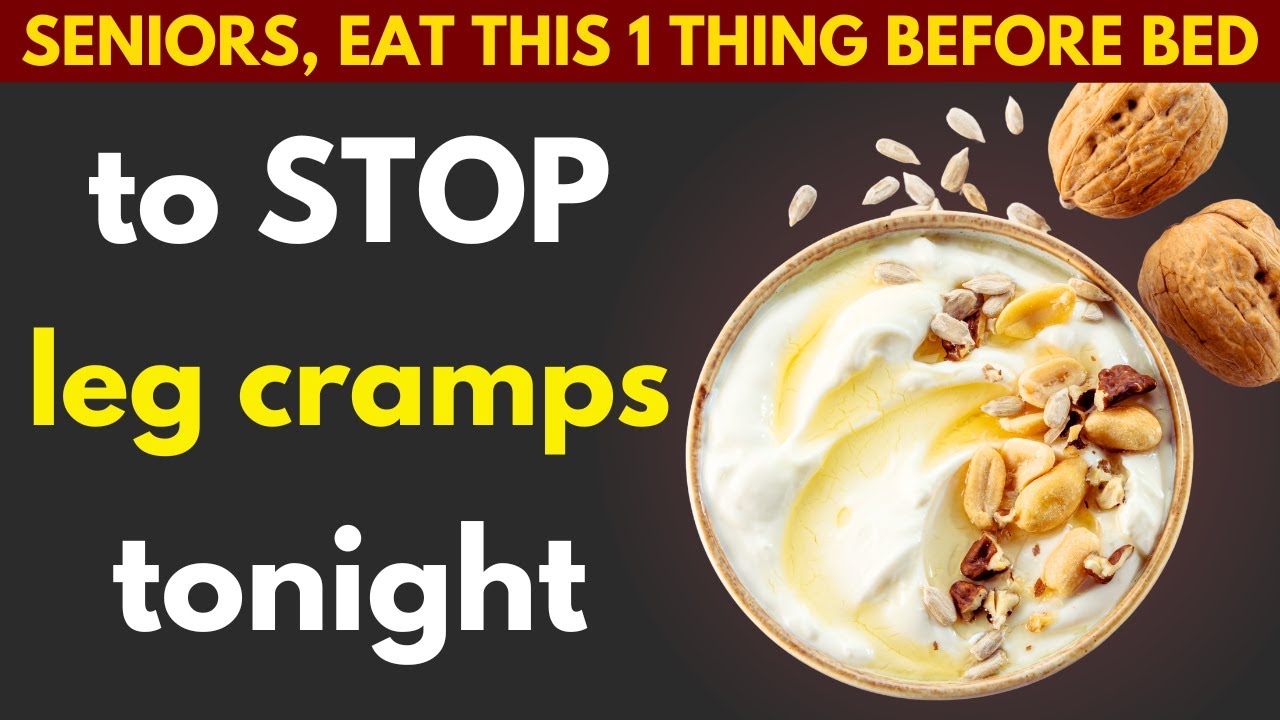 SENIORS, Eat THIS ONE Thing Before Bed to STOP Leg Cramps Tonight |Leg ...