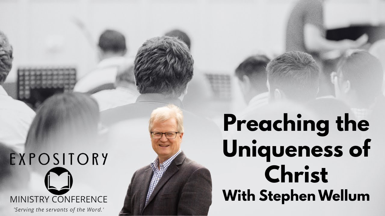 EMC 2025 Preaching the Uniqueness of Christ [1] with Stephen Wellum ...
